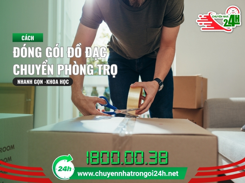 Hướng dẫn cách đóng gói đồ để chuyển phòng trọ nhanh gọn khoa học